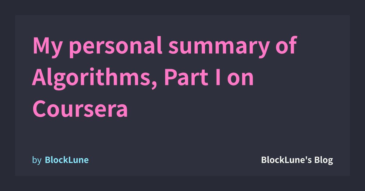 My Personal Summary Of Algorithms Part I On Coursera Blocklunes Blog 2823
