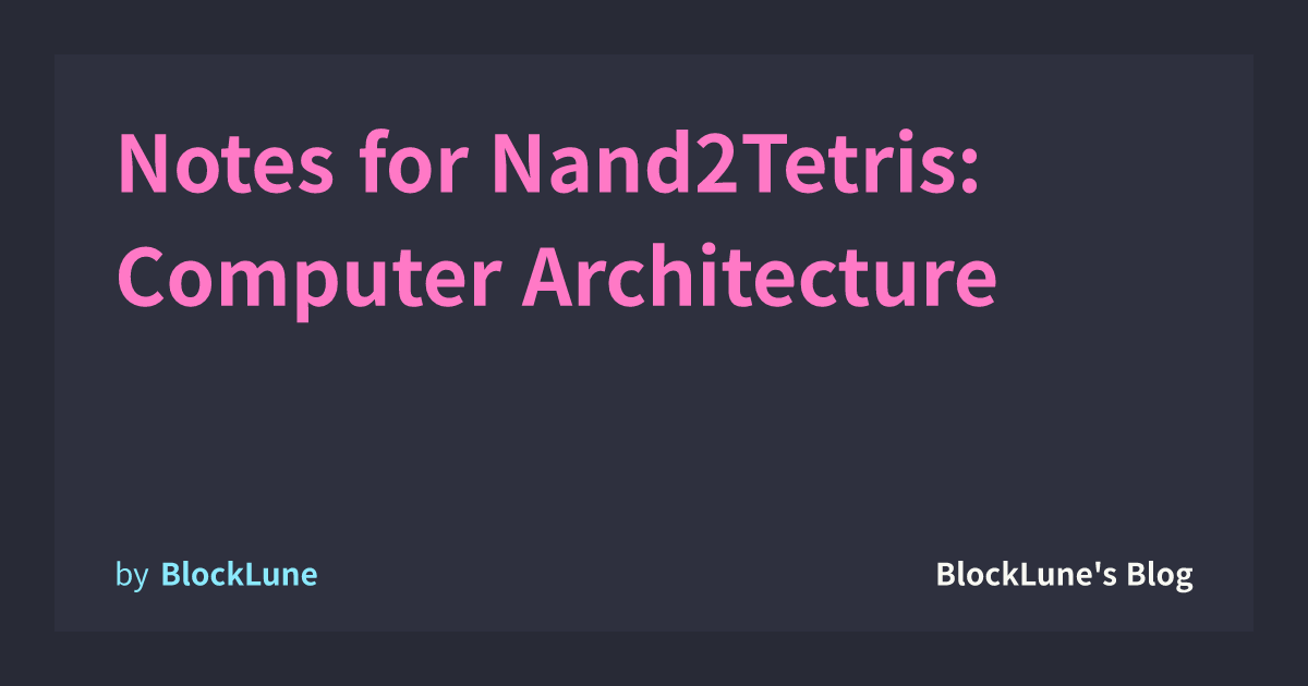 Notes For Nand2tetris Computer Architecture Blocklunes Blog